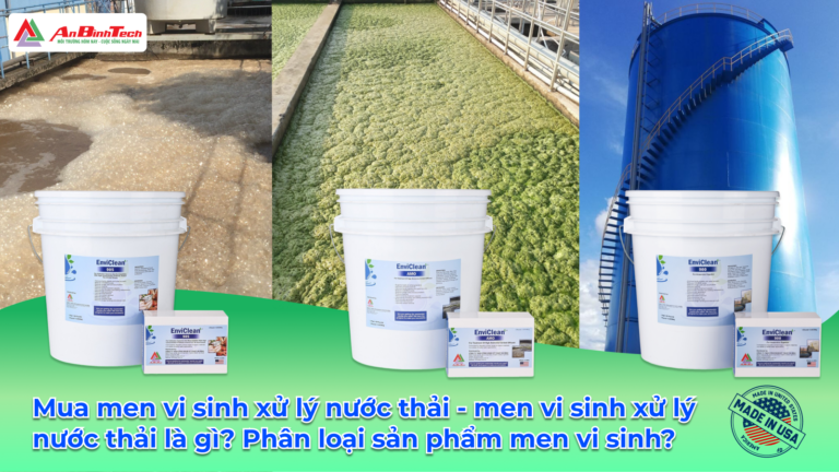 Mua men vi sinh xử lý nước thải ở đâu uy tín? men vi sinh xử lý nước ...